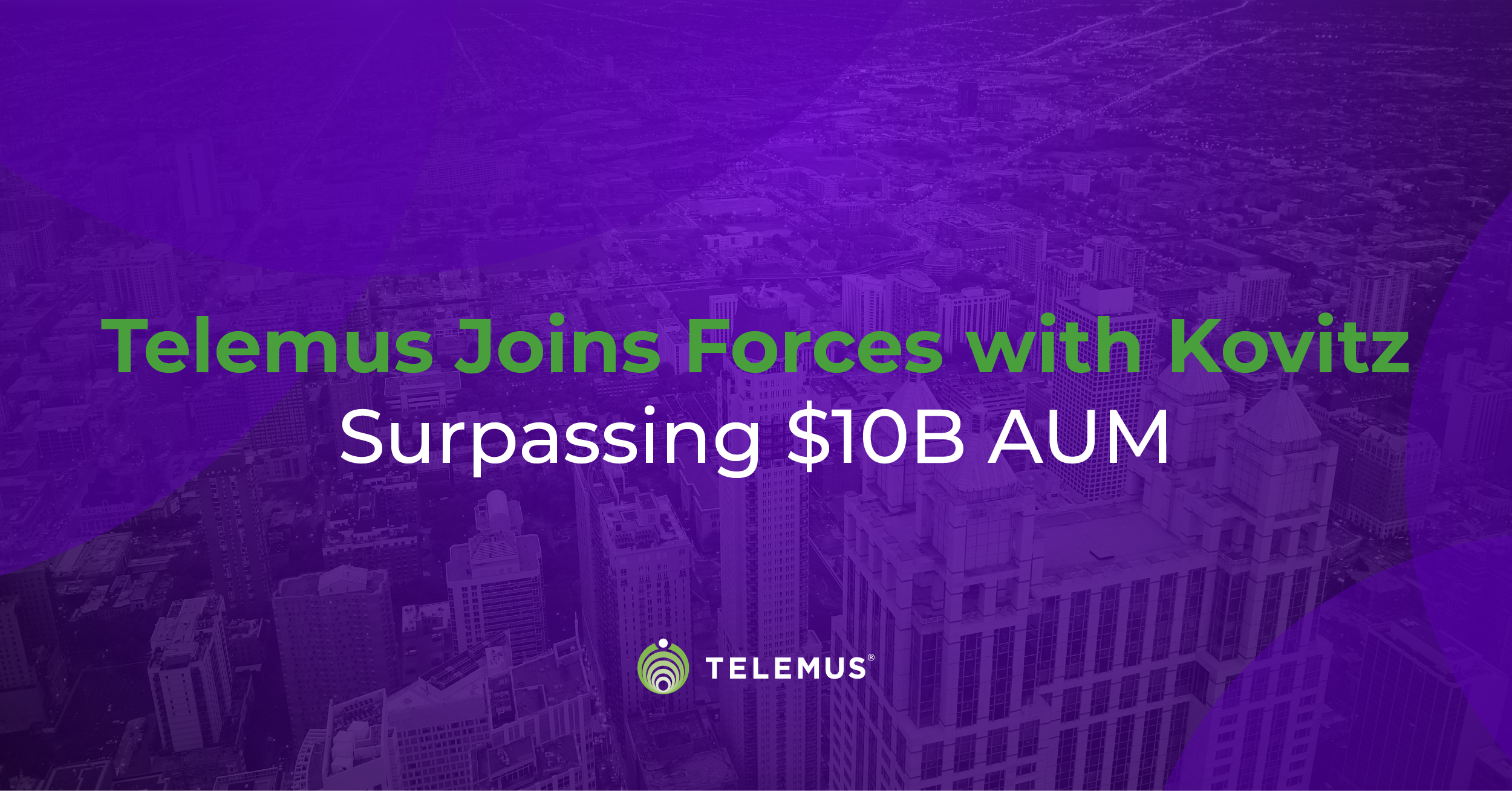Telemus Joins Forces with Kovitz, Surpassing $10B AUM